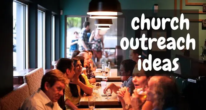 45 Church Outreach Ideas (That Actually Work)