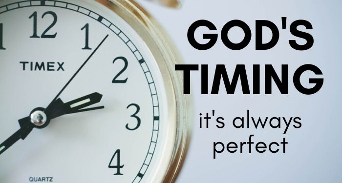 God’s Timing Is Perfect (9 Reasons His Timing Is Amazing)