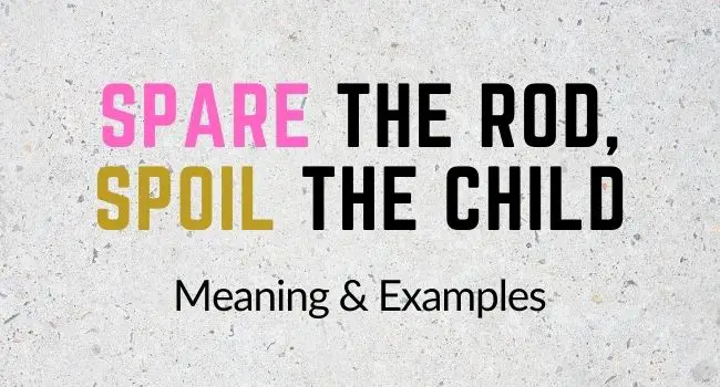Spare The Rod, Spoil The Child (Biblical Meaning, Examples, and Verse)